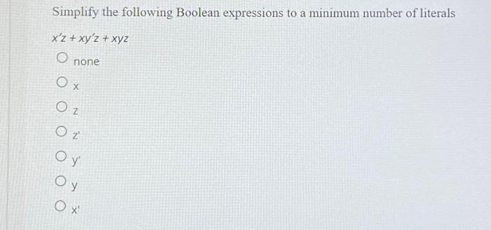 Solved Simplify the following Boolean expressions to a | Chegg.com