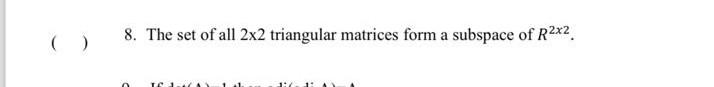 8. The set of all 2×2 triangular matrices form a | Chegg.com