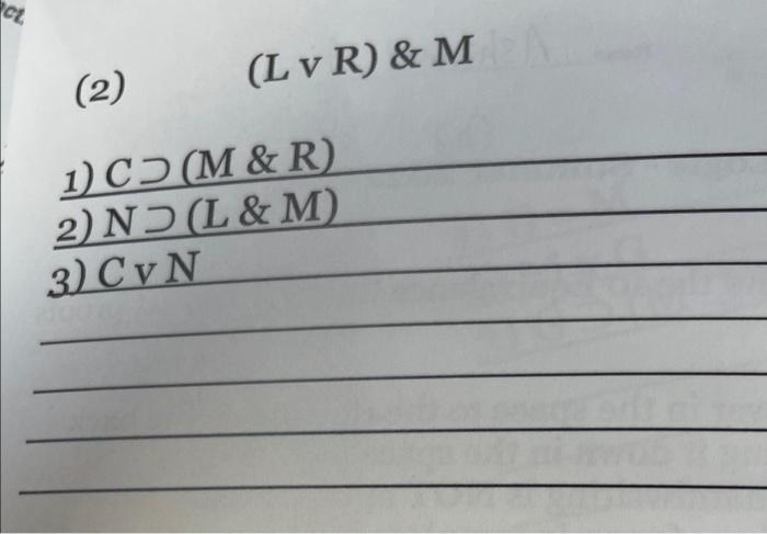 ct. (2) (LvR) & M 1)C(M&R) 2) N (L&M) 3) CvN Using | Chegg.com
