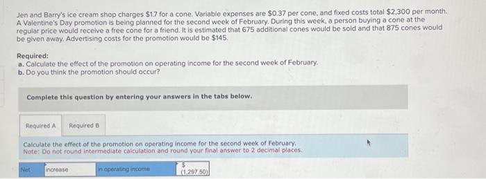 Solved Jen and Barry's ice cream shop charges $17 for a | Chegg.com