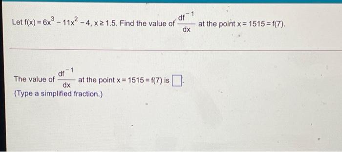 Solved Let f(x) = 6x3 - 11x2 - 4,x21.5. Find the value of df | Chegg.com