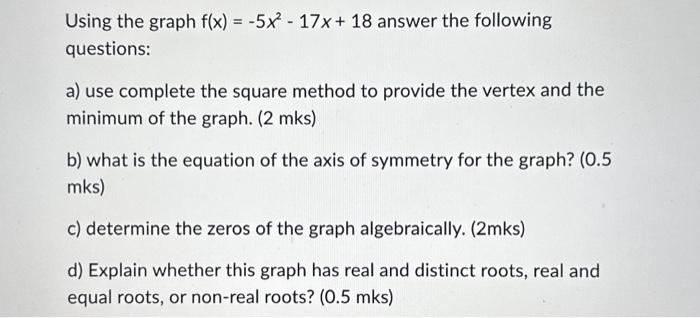 Solved Using the graph f(x)=−5x2−17x+18 answer the following | Chegg.com
