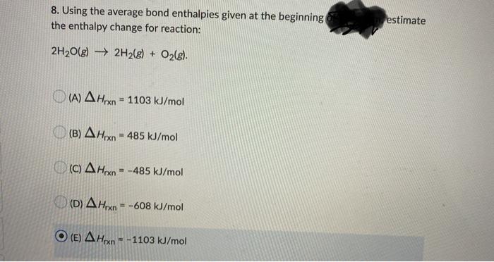 Solved 8. Using the average bond enthalpies given at the | Chegg.com