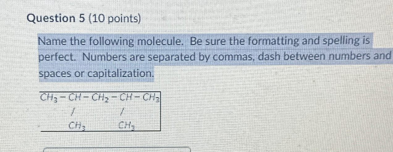 Solved Question 5 (10 ﻿points)Name the following molecule. | Chegg.com