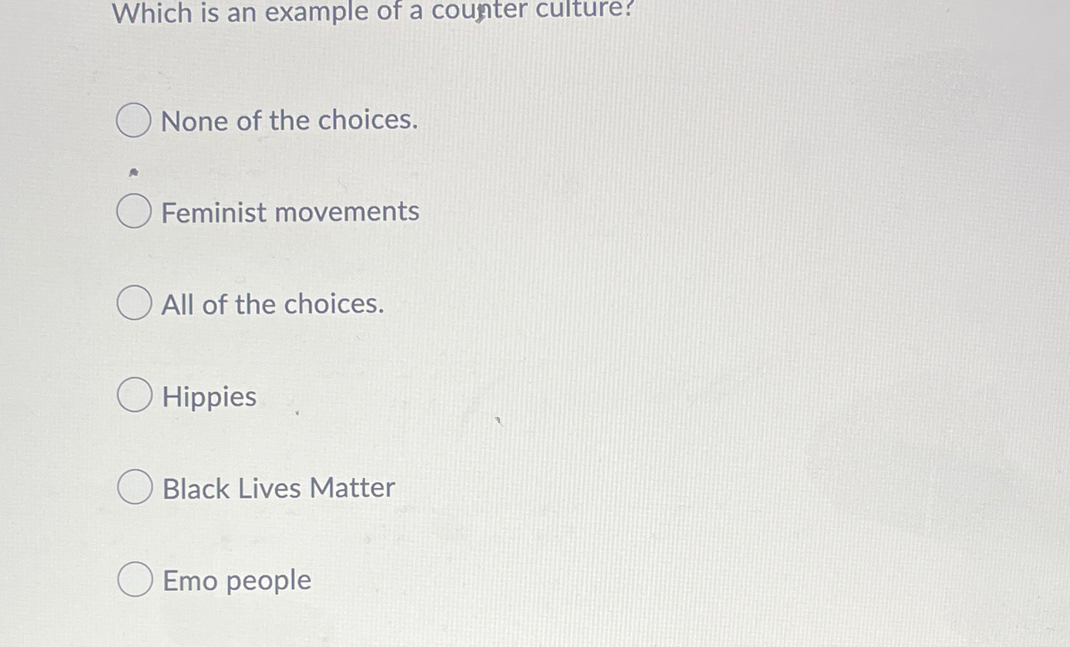 Solved Which is an example of a counter culture?None of the | Chegg.com