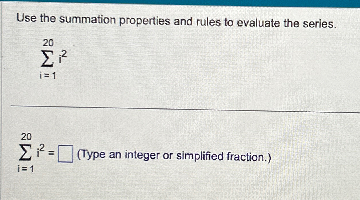 Solved Use the summation properties and rules to evaluate | Chegg.com