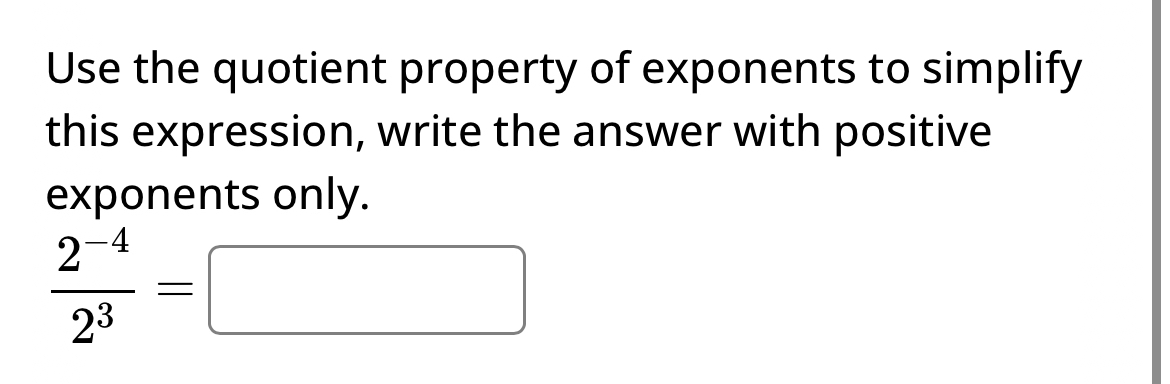 Solved Use the quotient property of exponents to simplify | Chegg.com