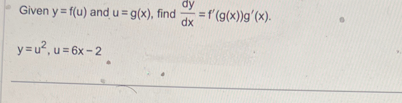 Solved Given y=f(u) ﻿and u=g(x), ﻿find | Chegg.com