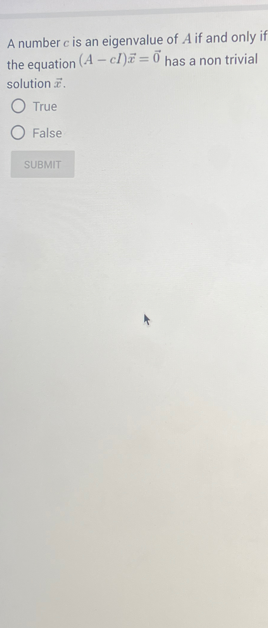 Solved A number c ﻿is an eigenvalue of A ﻿if and only if the | Chegg.com