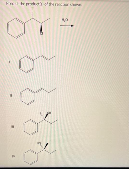 Solved Predict the product(s) of the reaction shown. I II | Chegg.com