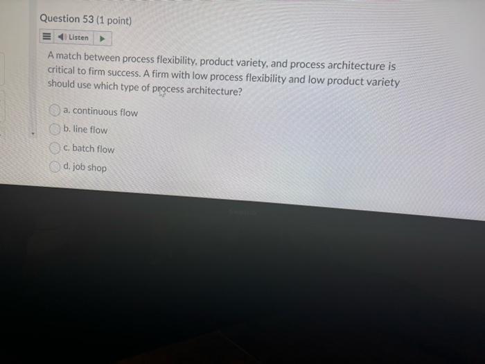 Solved A match between process flexibility, product variety, | Chegg.com