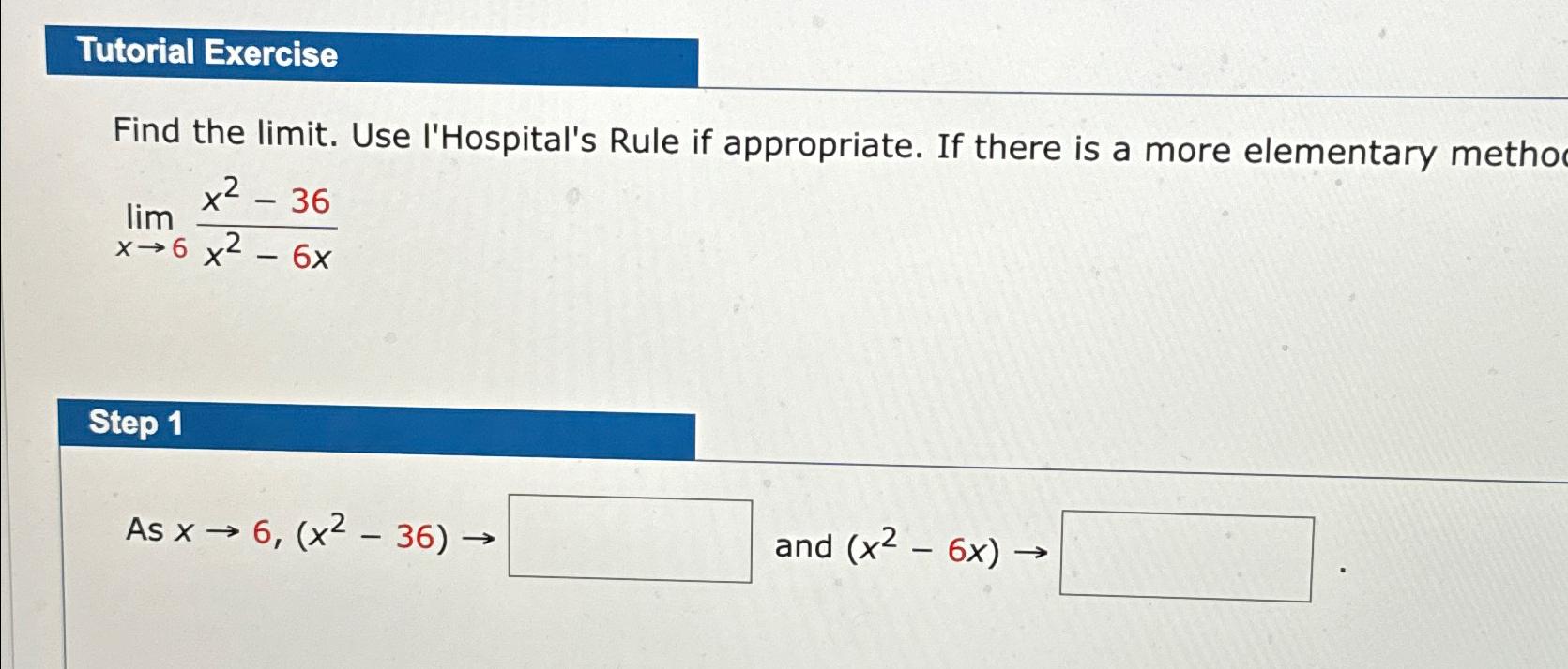 Solved Tutorial ExerciseFind the limit. ﻿Use l'Hospital's | Chegg.com