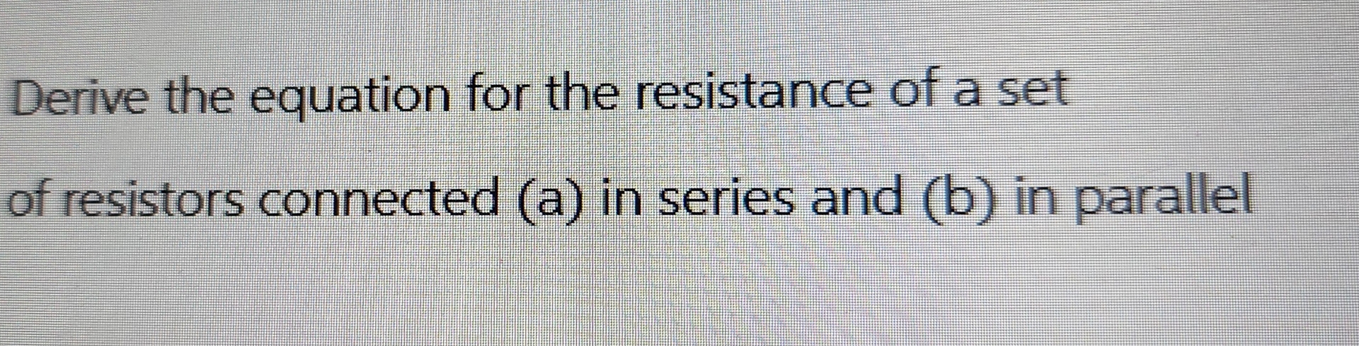 Solved Derive the equation for the resistance of a set of | Chegg.com