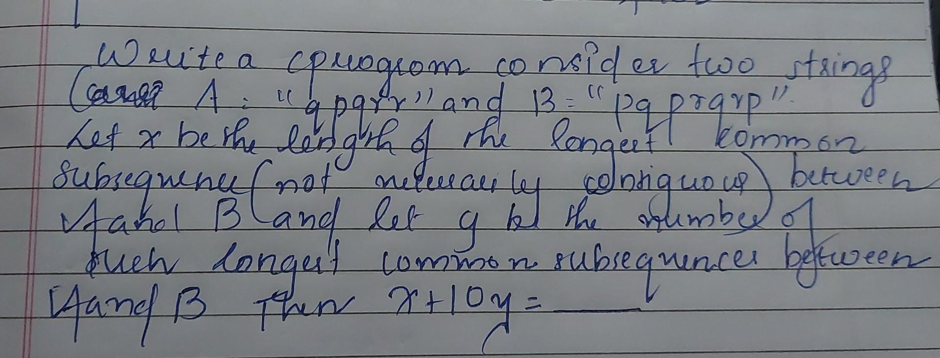 Solved Write a cprogrom consider two strings A: "qpgrr" and | Chegg.com