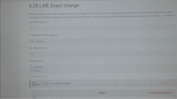 Solved 3.20 LAB: Exact change Write a program with total | Chegg.com