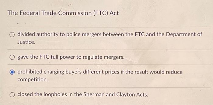 Solved The Federal Trade Commission (FTC) Act divided | Chegg.com