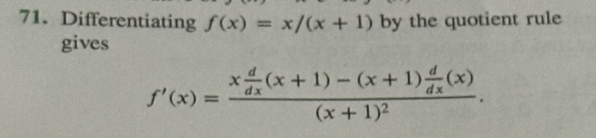 Solved Differentiating f(x)=xx+1 ﻿by the quotient rule | Chegg.com