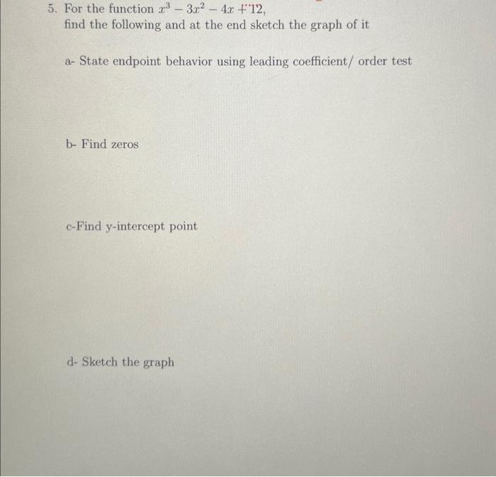 Solved 5. For the function x3−3x2−4x+12, find the following | Chegg.com