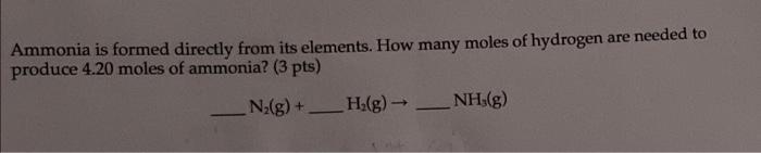 Solved Ammonia is formed directly from its elements. How | Chegg.com