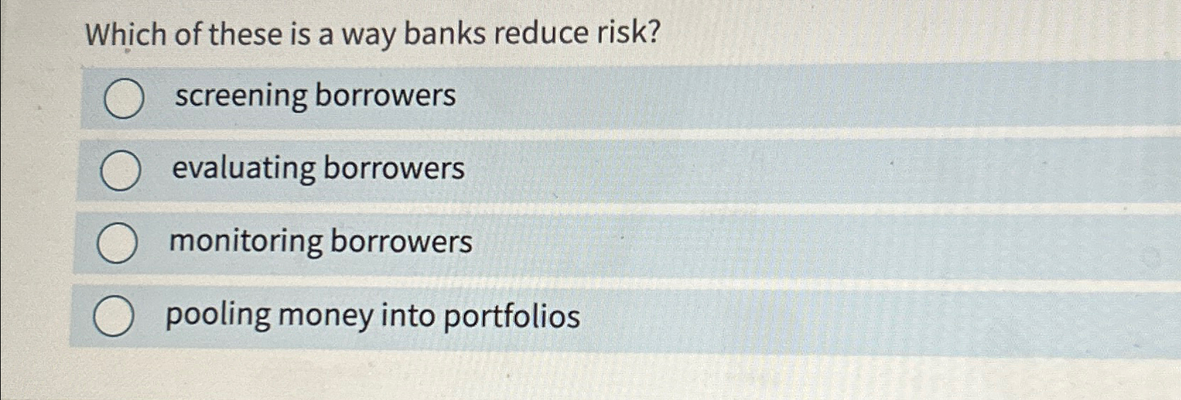 Solved Which of these is a way banks reduce risk?screening | Chegg.com