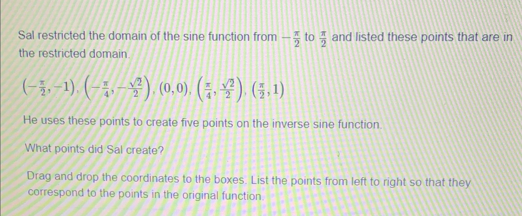 Solved Sal restricted the domain of the sine function from | Chegg.com