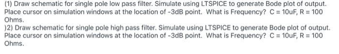 Solved (1) Draw schematic for single pole low pass filter. | Chegg.com