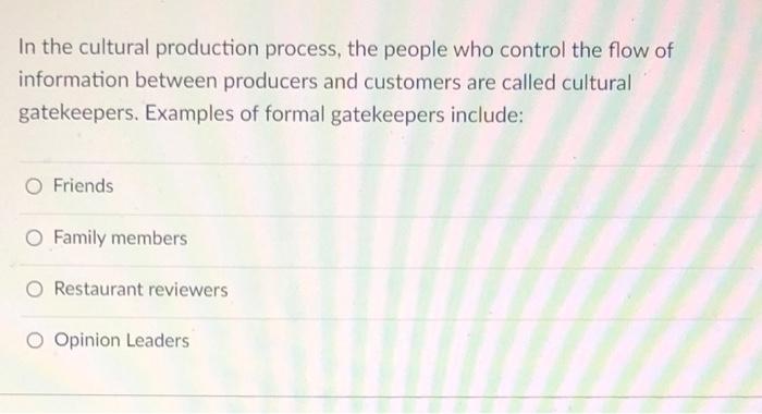 Solved In the cultural production process, the people who | Chegg.com