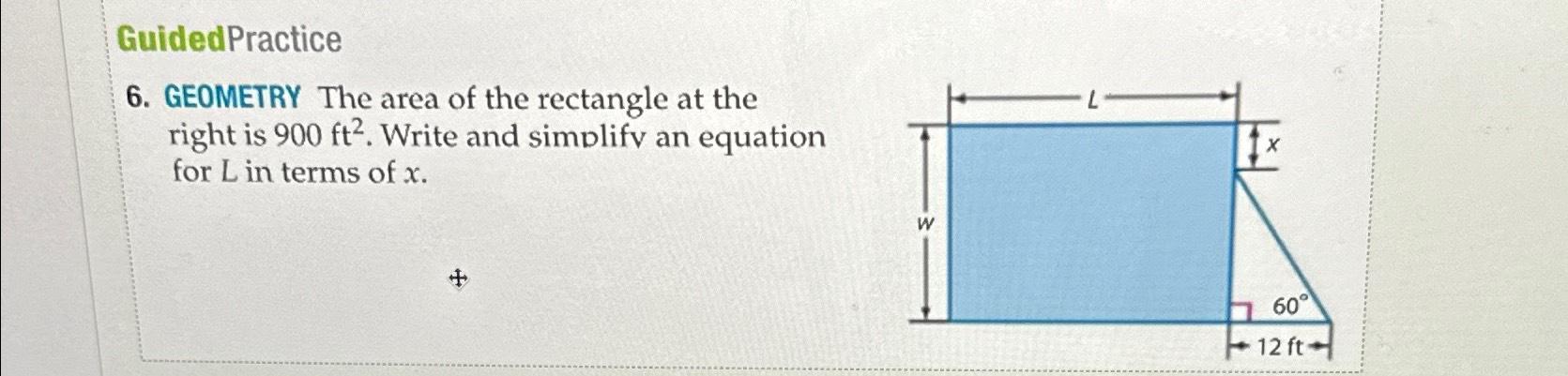 Solved GuidedPractice6. ﻿GEOMETRY The area of the rectangle | Chegg.com