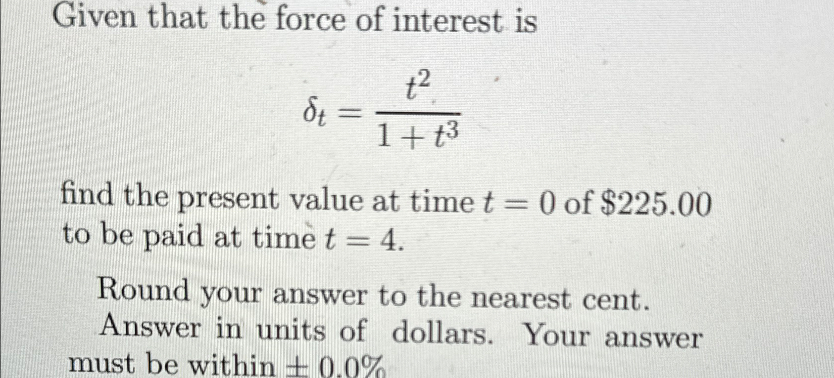 Solved Given that the force of interest is\\n\\\\delta | Chegg.com