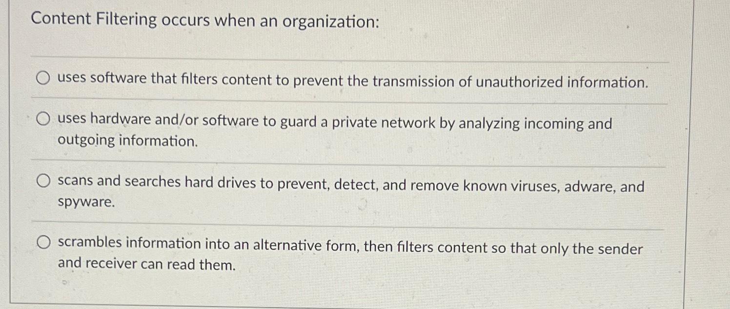 Solved Content Filtering occurs when an organization:uses | Chegg.com