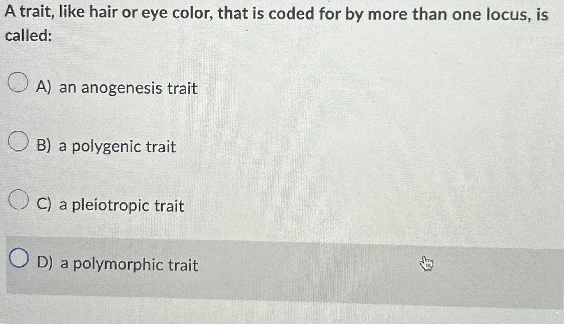 Solved A trait, like hair or eye color, that is coded for by | Chegg.com