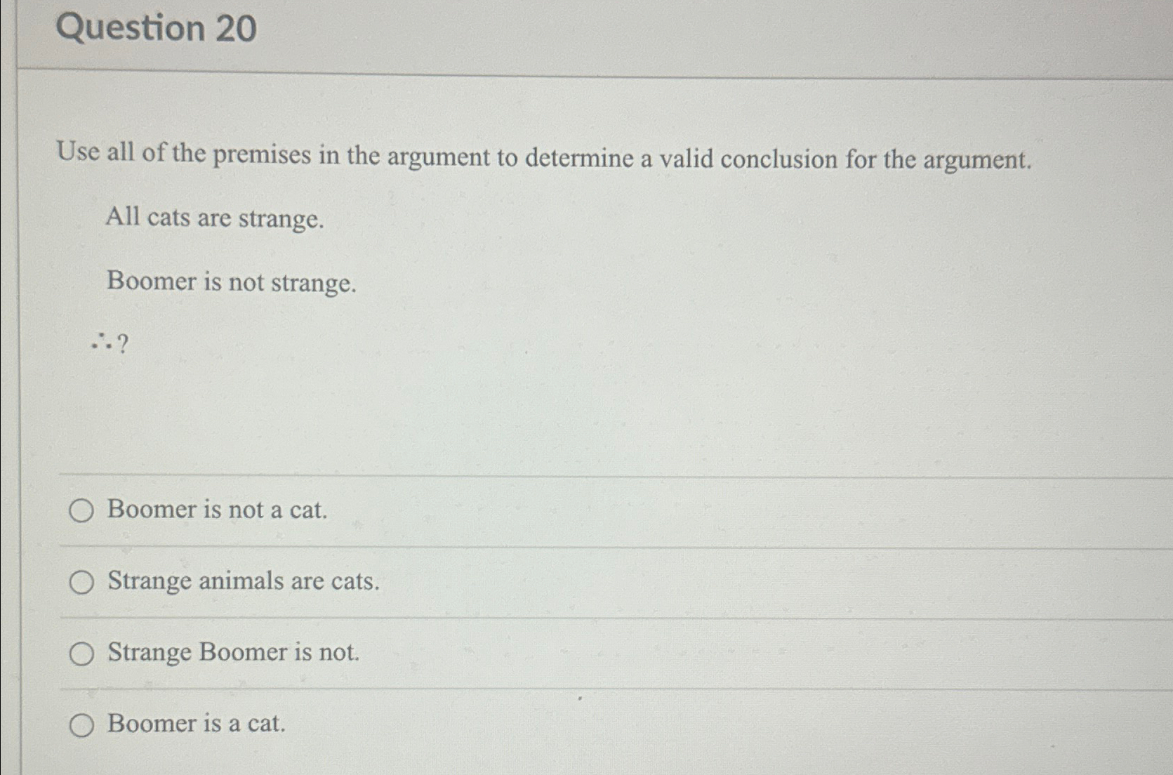 Solved Question 20Use all of the premises in the argument to | Chegg.com