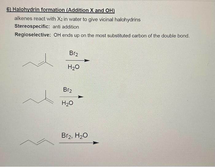 Solved 6) Halohydrin formation (Addition X and OH ) alkenes | Chegg.com