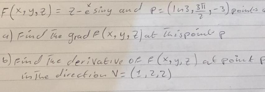 Solved F(x,y,z)=z−exsiny and p=(ln3,23π,−3) points a) Find | Chegg.com