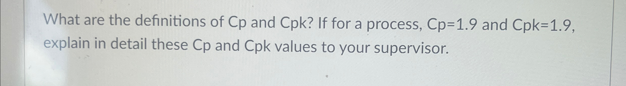 Solved What are the definitions of Cp ﻿and Cpk ? ﻿If for a | Chegg.com
