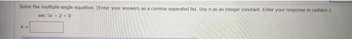 Solved Solve the multiple-angle equation Enter your answers | Chegg.com