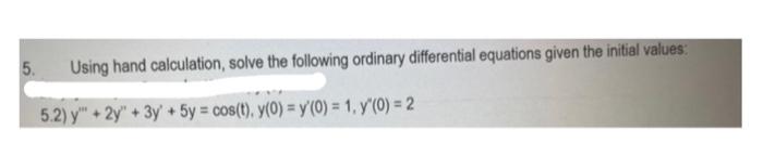 Solved Using hand calculation, solve the following ordinary | Chegg.com