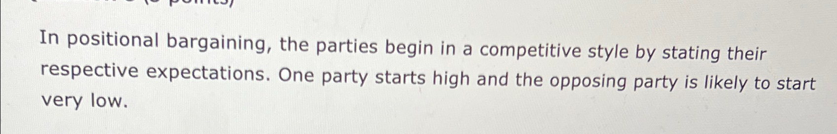 Solved In positional bargaining, the parties begin in a | Chegg.com