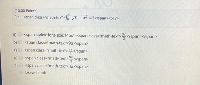 Solved (10.00 Points) 1 - >∫039−x2=?≫ a)