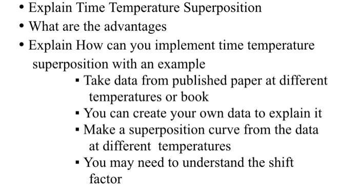Solved Explain Time Temperature Superposition • What are the | Chegg.com
