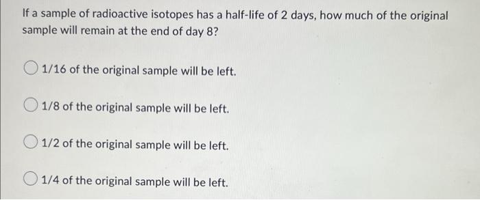 Solved If a sample of radioactive isotopes has a half-life | Chegg.com