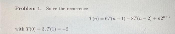 Solved Problem 1. Solve the recurrence | Chegg.com