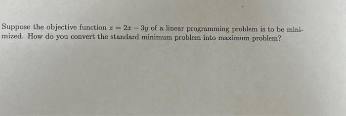 Solved Suppose the objective function z=2x−3y of a linear | Chegg.com