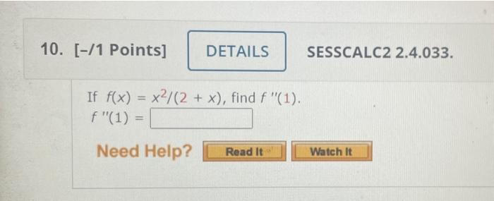 Solved If f(x)=x2/(2+x) f′′(1)= | Chegg.com