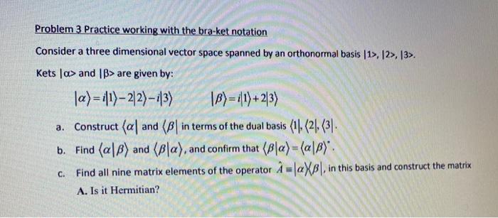 Solved Problem 3 Practice working with the bra-ket notation | Chegg.com