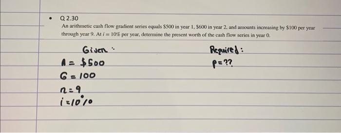 Solved Q 2.30 An arithmetic cash flow gradient series equals | Chegg.com