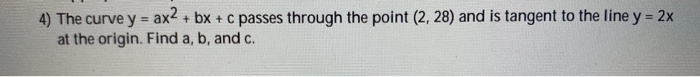 Solved 4) The curve y = ax2 + bx + c passes through the | Chegg.com