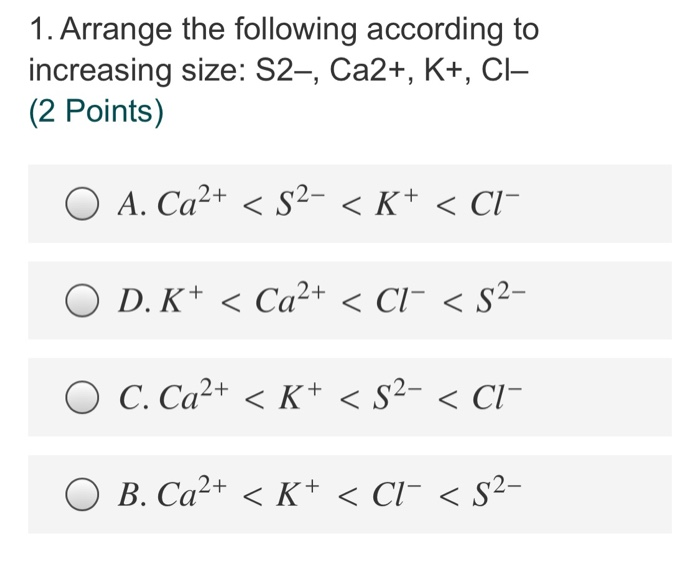 Solved 1. Arrange the following according to increasing | Chegg.com