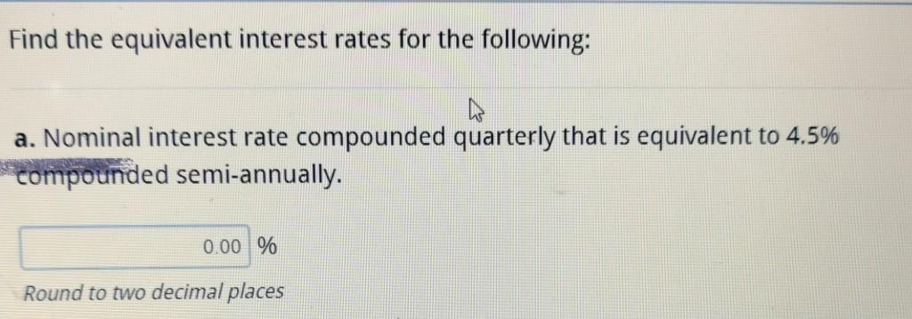Solved Find the equivalent interest rates for the following: | Chegg.com