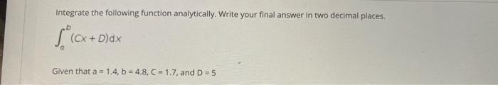 Solved Integrate the following function analytically. Write | Chegg.com